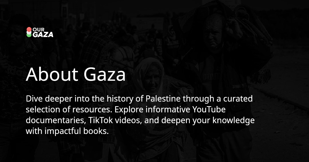 Learn About Gaza, Palestine and History of Oppression - ourgaza.com