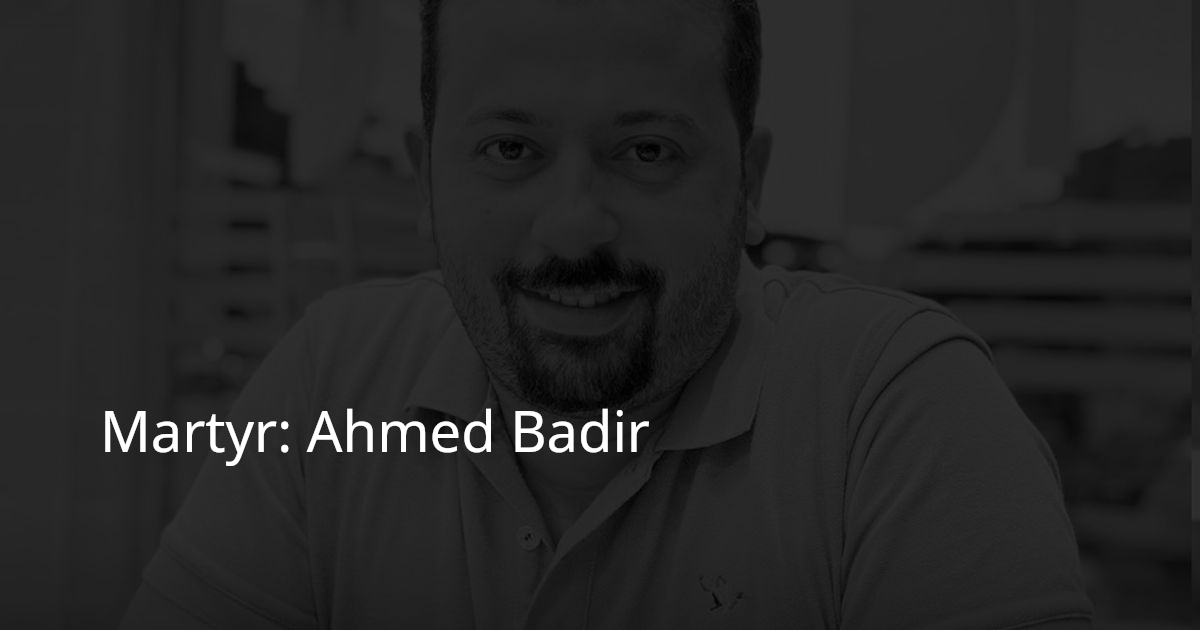 Martyr: Ahmed Badir - ourgaza.com
