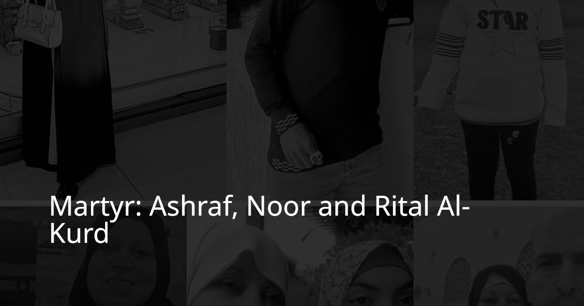 Martyr: Ashraf, Noor and Rital Al-Kurd - ourgaza.com