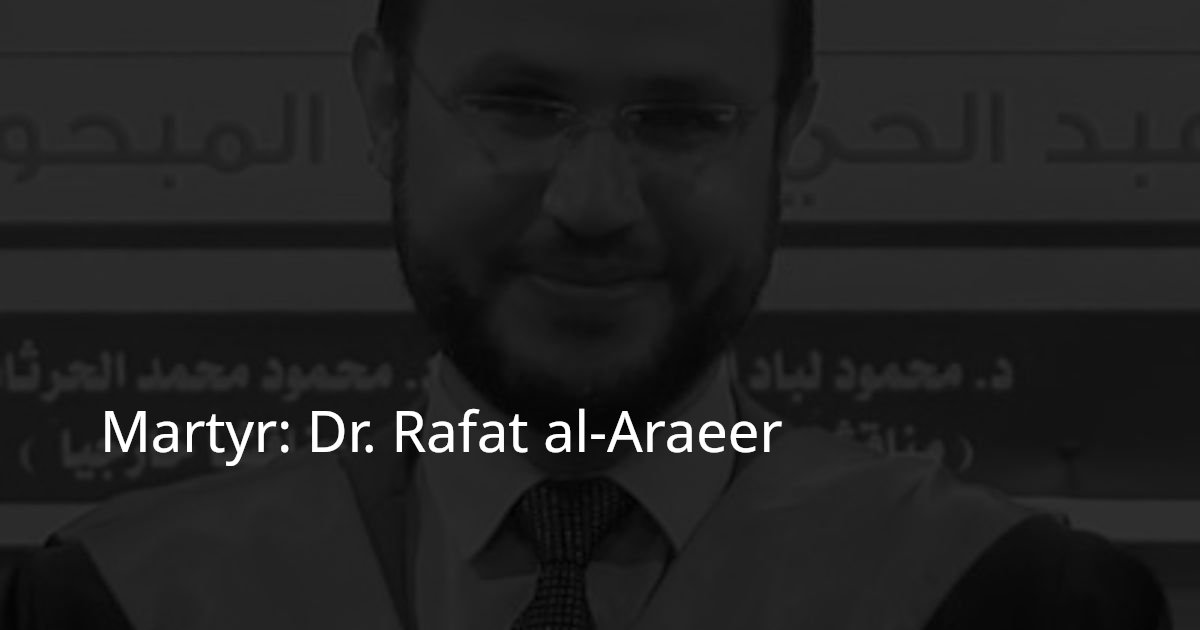Martyr: Dr. Rafat al-Araeer - ourgaza.com