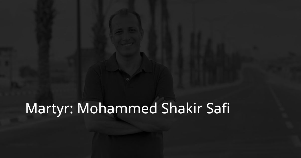 Martyr: Mohammed Shakir Safi - ourgaza.com