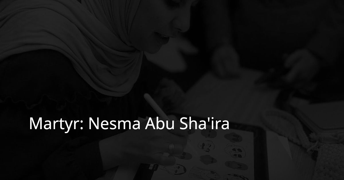 Martyr: Nesma Abu Sha'ira - ourgaza.com