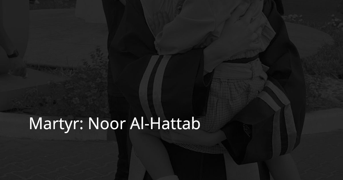 Martyr: Noor Al-Hattab - ourgaza.com