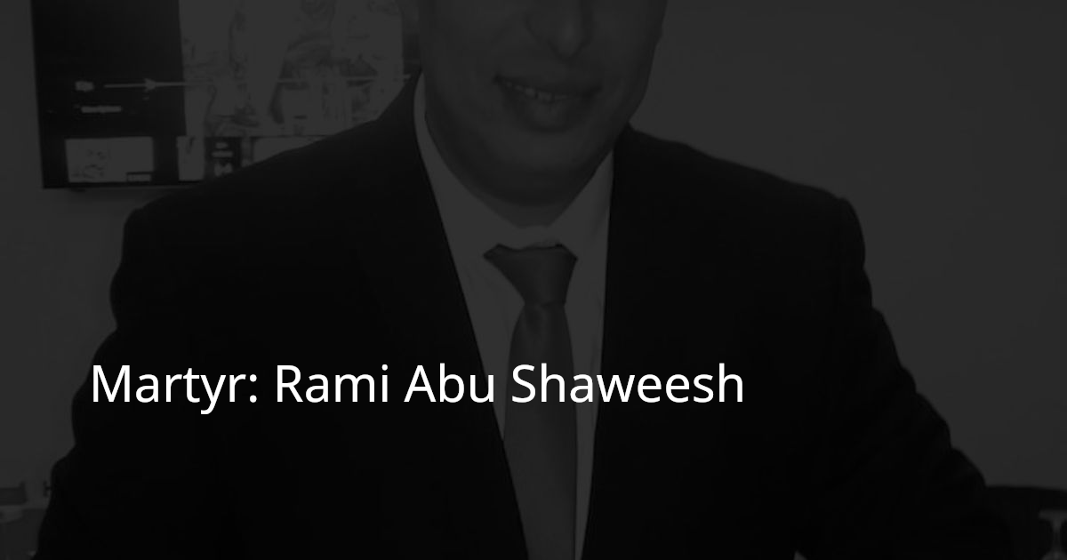 Martyr: Rami Abu Shaweesh - ourgaza.com