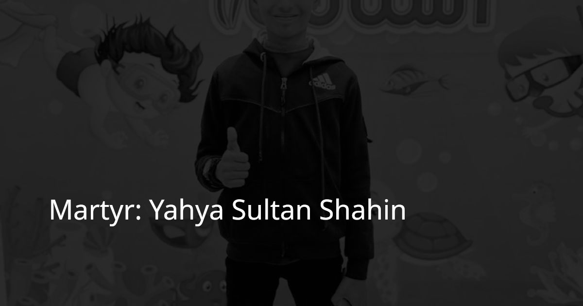 Martyr: Yahya Sultan Shahin - ourgaza.com